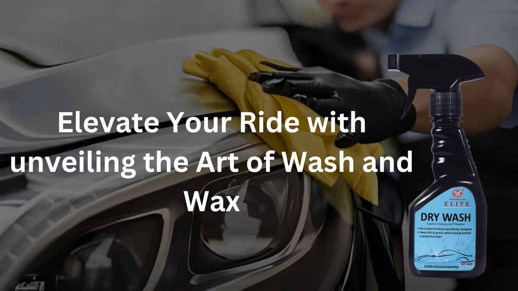 Elevate Your Ride With Unveiling The Art Of Wash And Wax